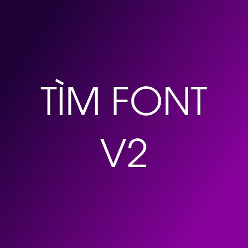 Tìm Font V2 bằng AI - toolhayvn.com